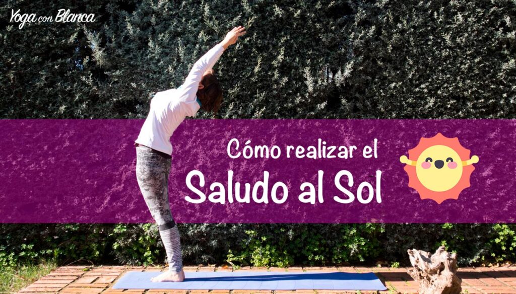 Cómo realizar el Saludo al Sol (Surya Namaskar) | Yoga con Blanca