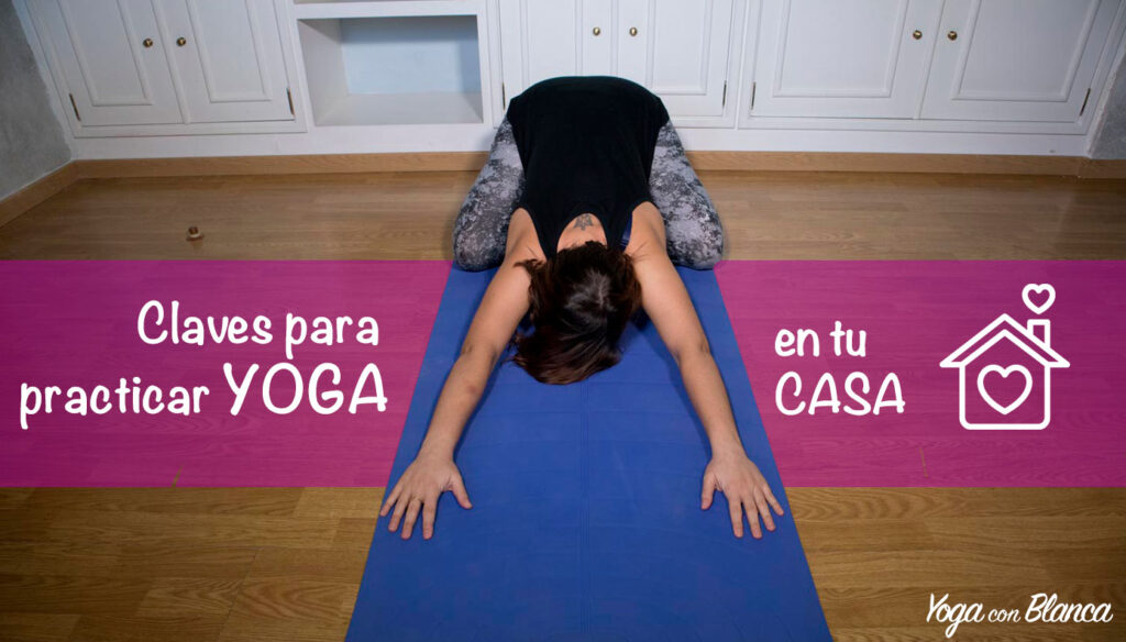 Claves para practicar yoga en casa | Yoga con Blanca